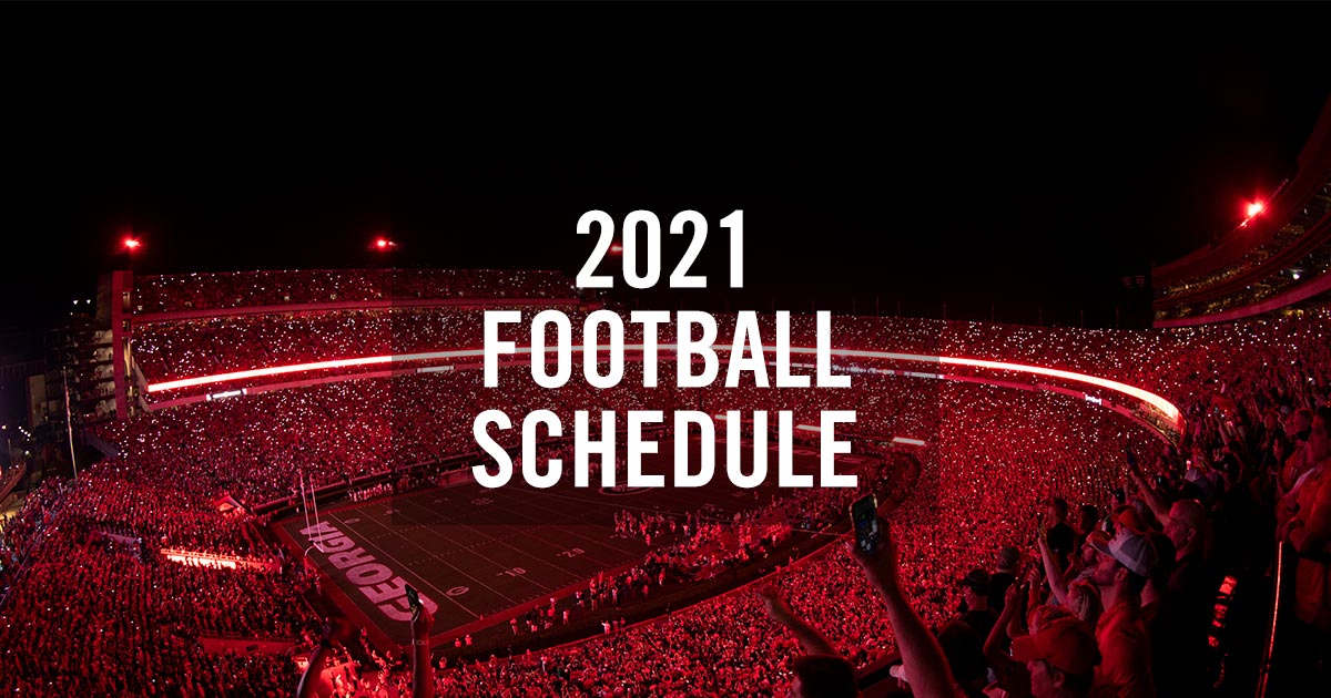 The 2021 UGA Football Schedule Is Here The 2021 UGA Football Schedule Is Here